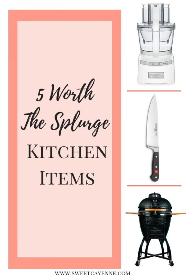 5 Kitchen Items That Are Worth the Splurge - Chef Approved!